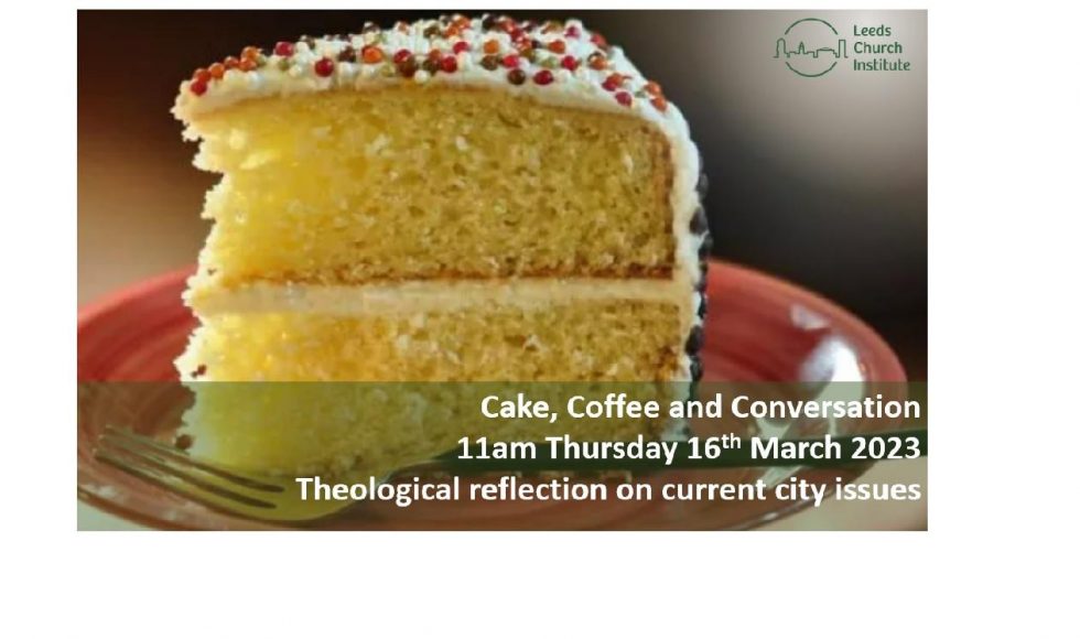Cake and Conversation | Leeds Church Institute